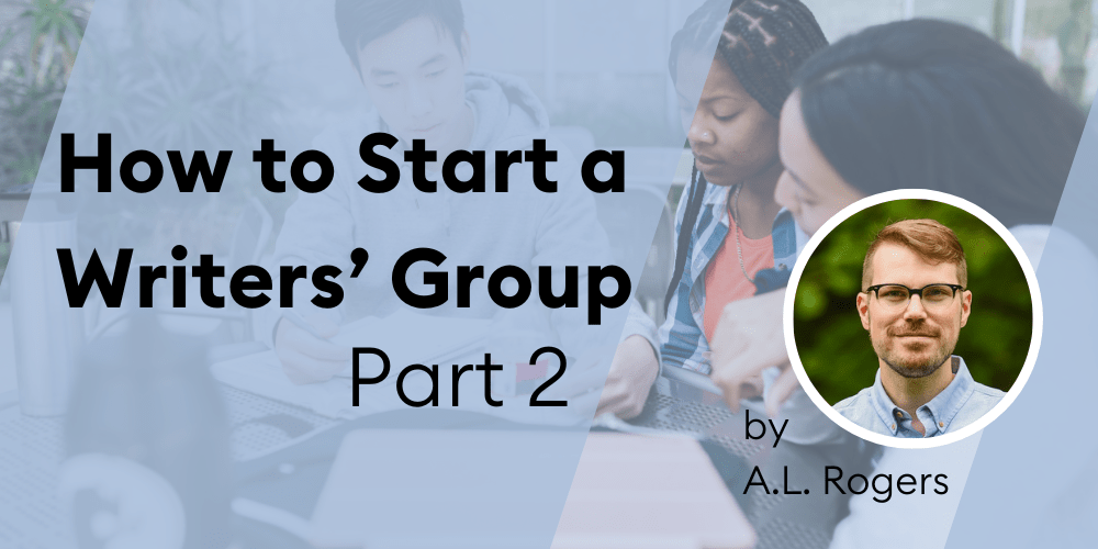 How to Start a Writers’ Group, part 2 | Kent District Library