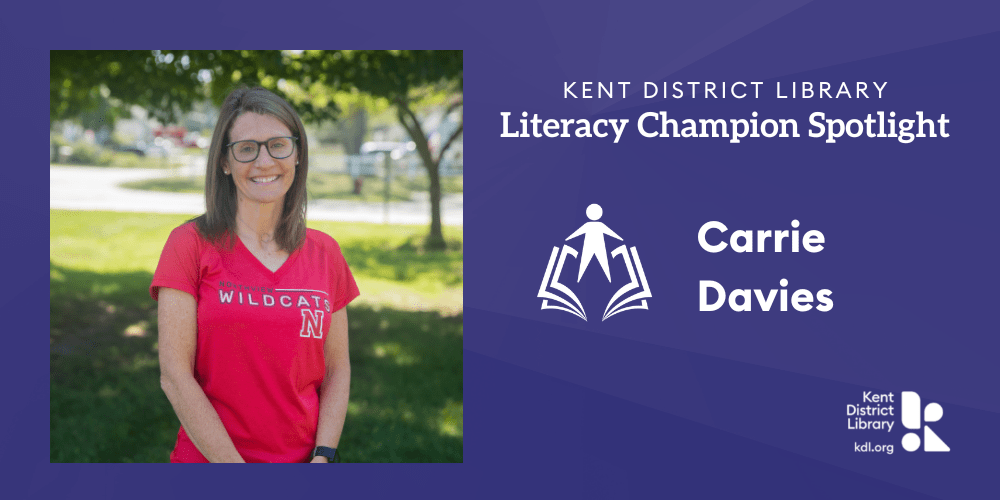 Literacy Champion Spotlight: Carrie Davies | Kent District Library