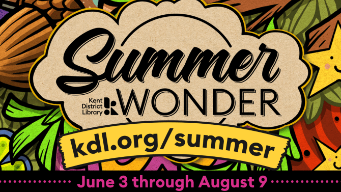 Kent District Library Presents Summer Wonder | Kent District Library